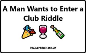 A Man Wants To Enter A Club Riddle - Puzzle Paheliyan